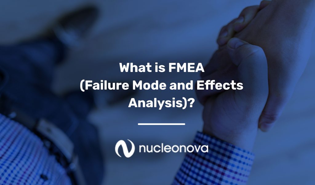 What is FMEA (Failure Mode and Effects Analysis)? - NUCLEONOVA